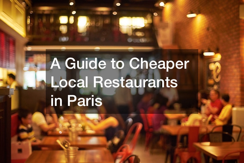 A Guide to Cheaper Local Restaurants in Paris - Summer Travel Tips